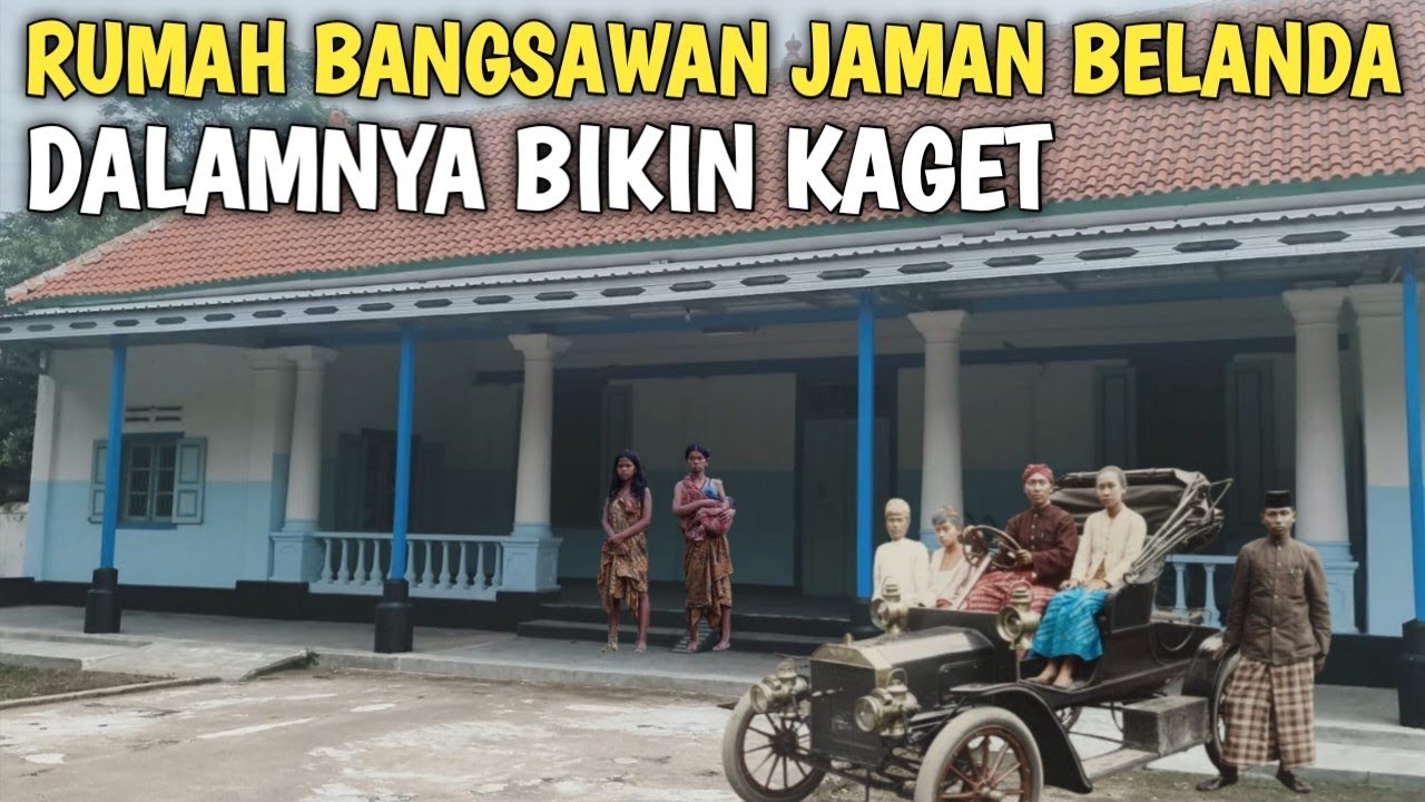 Merinding !! Rumah Bangsawan Jaman Belanda Banyak Harta Benda Berharga ...