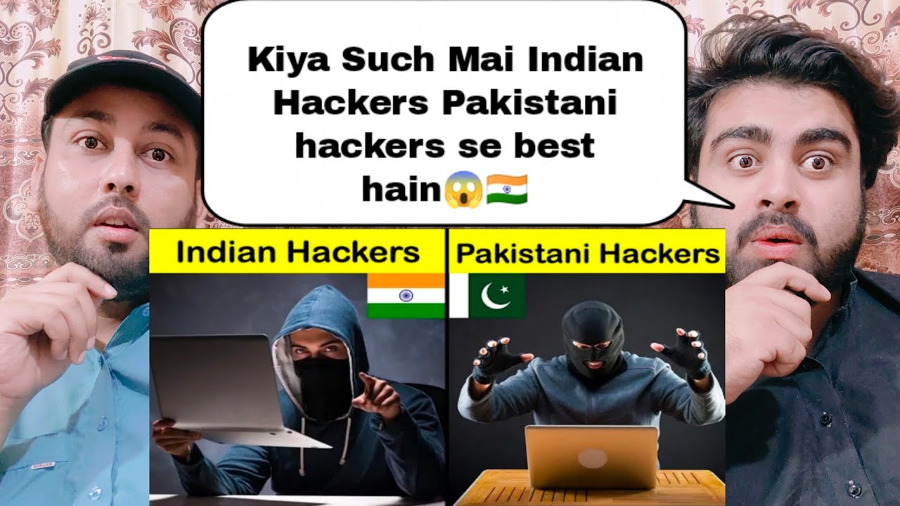 Indian Hackers Vs Pakistani Hackers Full Comparison Unbiased 2021 ...