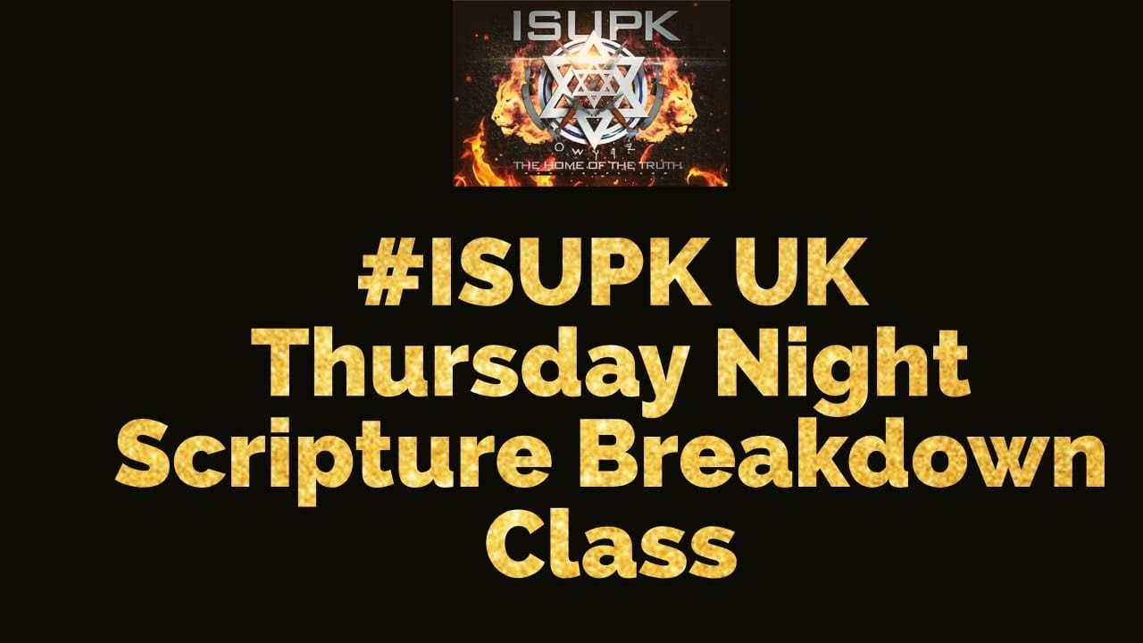 #ISPUK UK Thursday Night Scripture Breakdown Class - YouTube