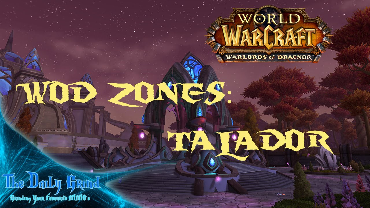 WoW: Warlords of Draenor | WoD Zones - Talador | TDGMMO - YouTube