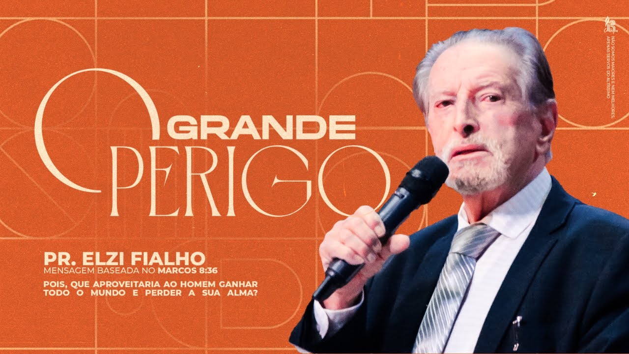O Grande Perigo | Pr. Elzi Fialho | Culto de Santa Ceia | 03/08/2025 ...
