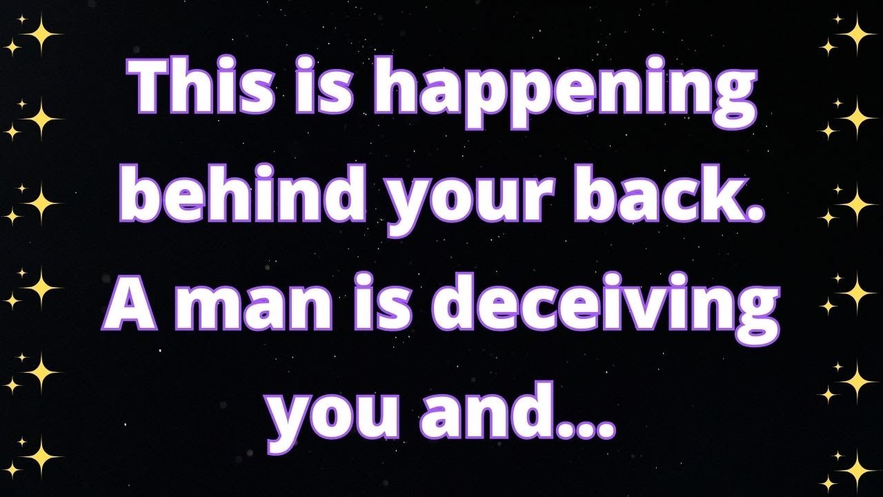 God says to you today, This is happening behind your back. A man is ...