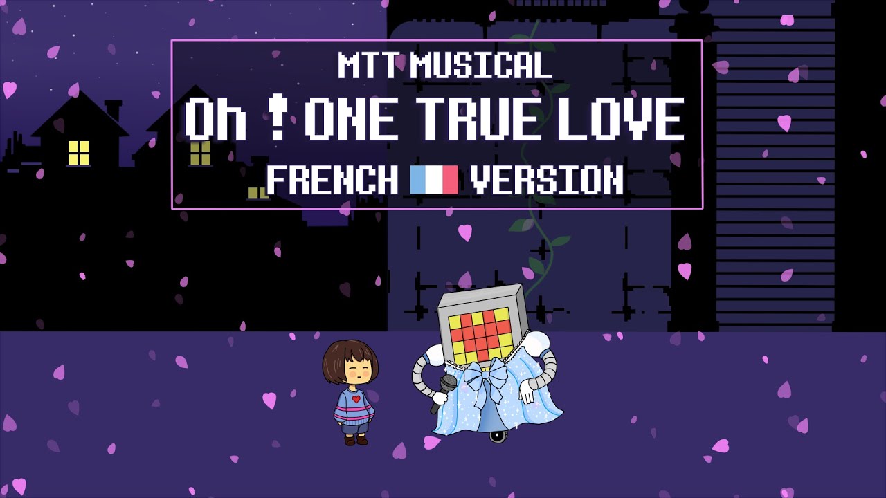 OH! ONE TRUE LOVE | MTT MUSICAL | French Version Extended | UNDERTALE ...