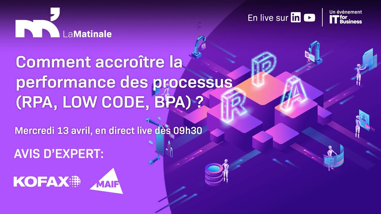 Table ronde "Comment accroitre la performance des processus (RPA, Low Code, BPA) avec Kofax ...