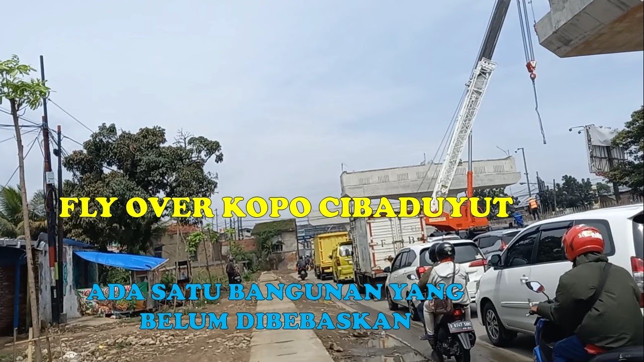 🟡 PROYEK FLY OVER KOPO CIBADUYUT || ADA SATU BANGUNAN BELUM DIBEBASKAN ...