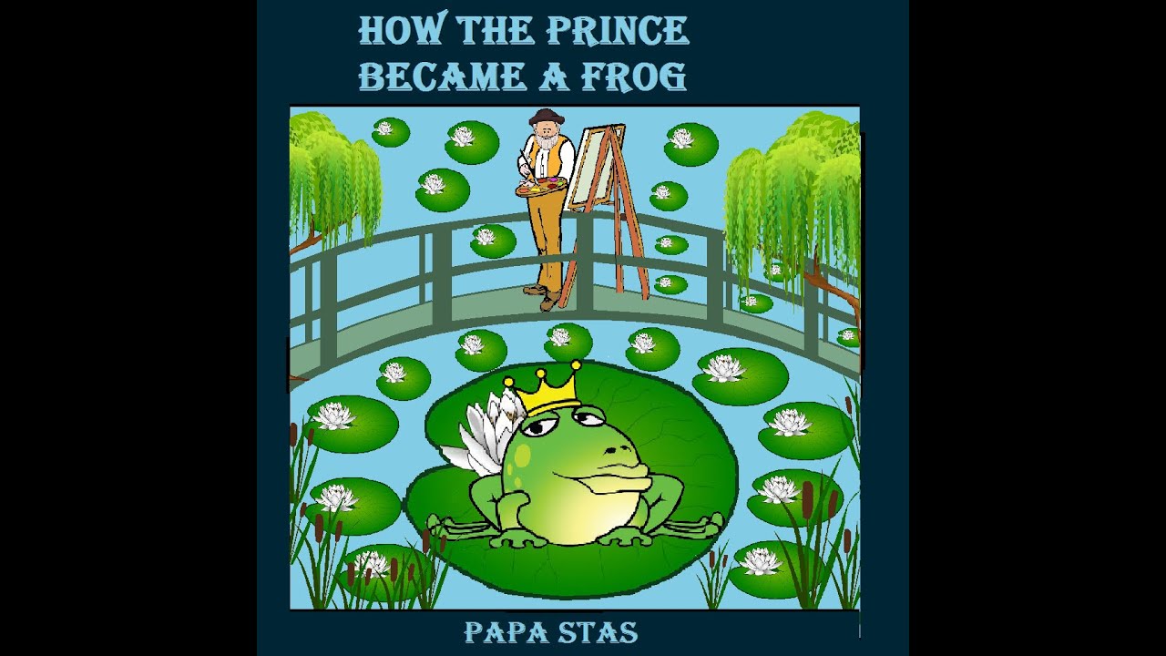 HOW THE PRINCE BECAME A FROG - YouTube