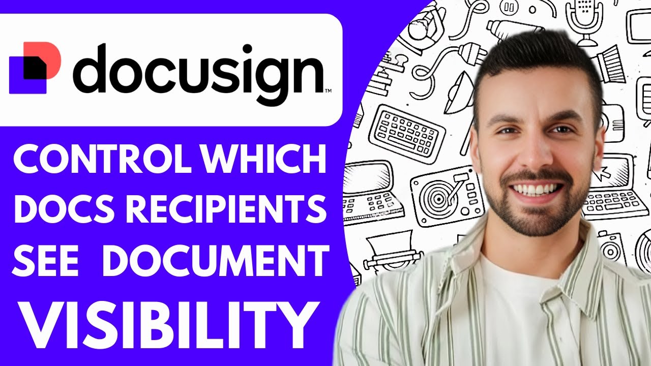How to Control Which Docs Your Recipients See with Document Visibility Docusign - 2025 - YouTube