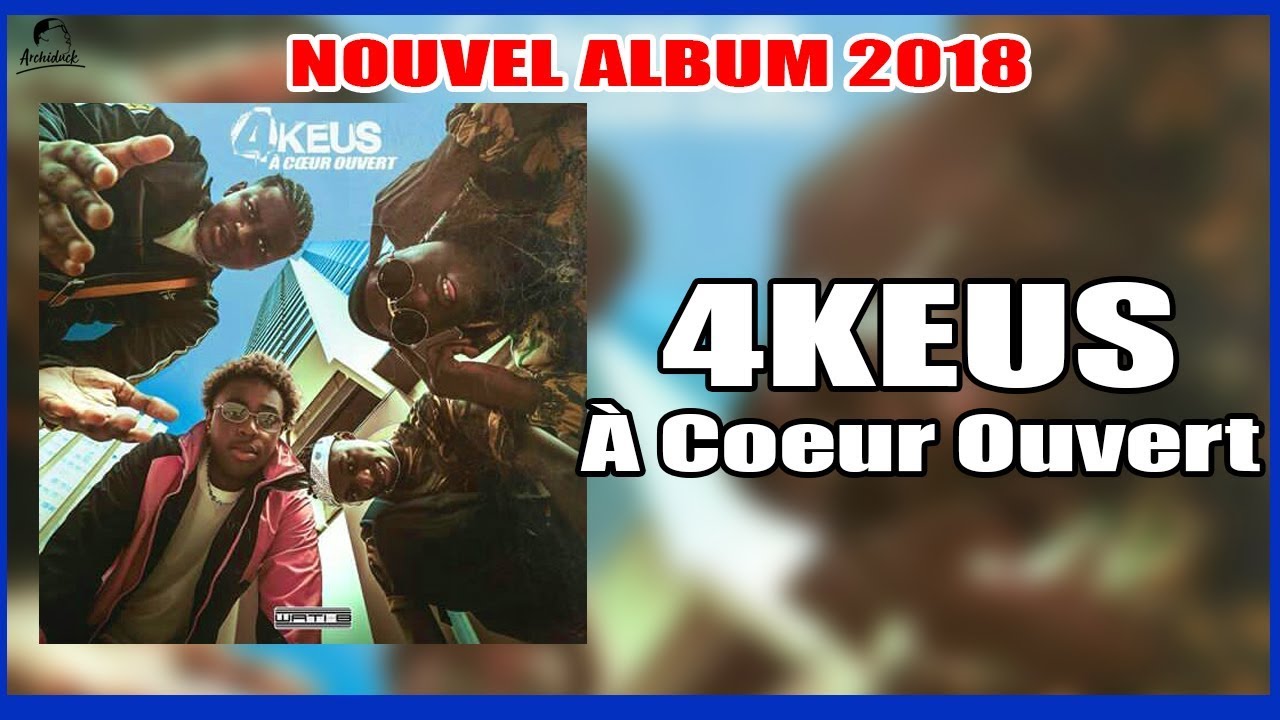 4KEUS - A Coeur Ouvert [NOUVEL ALBUM 2018] TRACKLIST ET COVER - YouTube