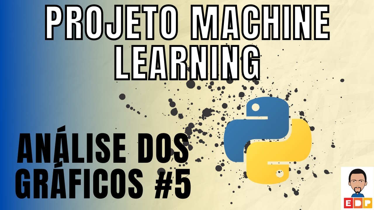 TUTORIAL PROJETO DE MACHINE LEARNING COMO FAZER A ANÁLISE DOS GRÁFICOS ...