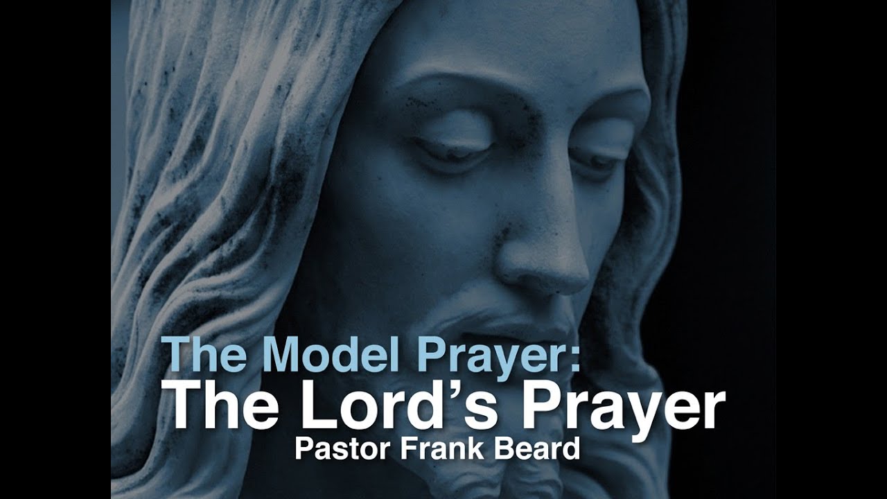 The Model Prayer: The Lord's Prayer - Frank Beard - Castleton United ...