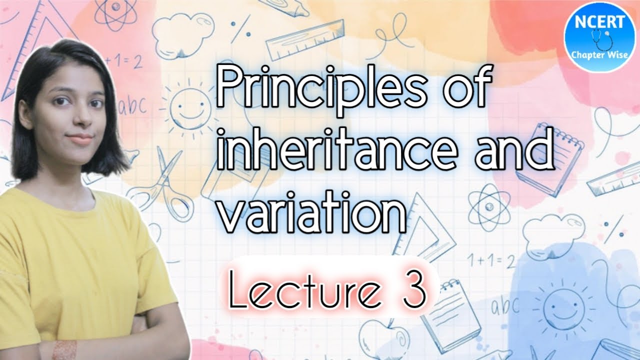 Genetics: Principles of Inheritance and Variation | Class 12 | Lec -03 ...
