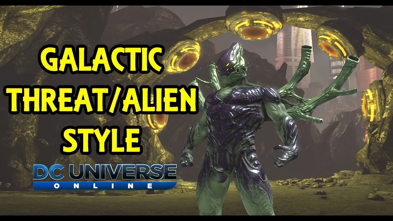 Galactic Threat/Alien Style - DC Universe Online - YouTube