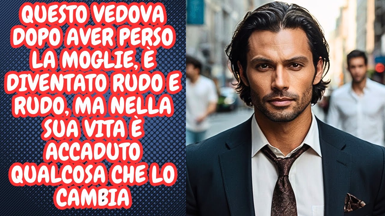 QUESTO VEDOVA È DIVENTATO RUDO E ROZZO, MA NELLA SUA VITA È ACCADUTO ...