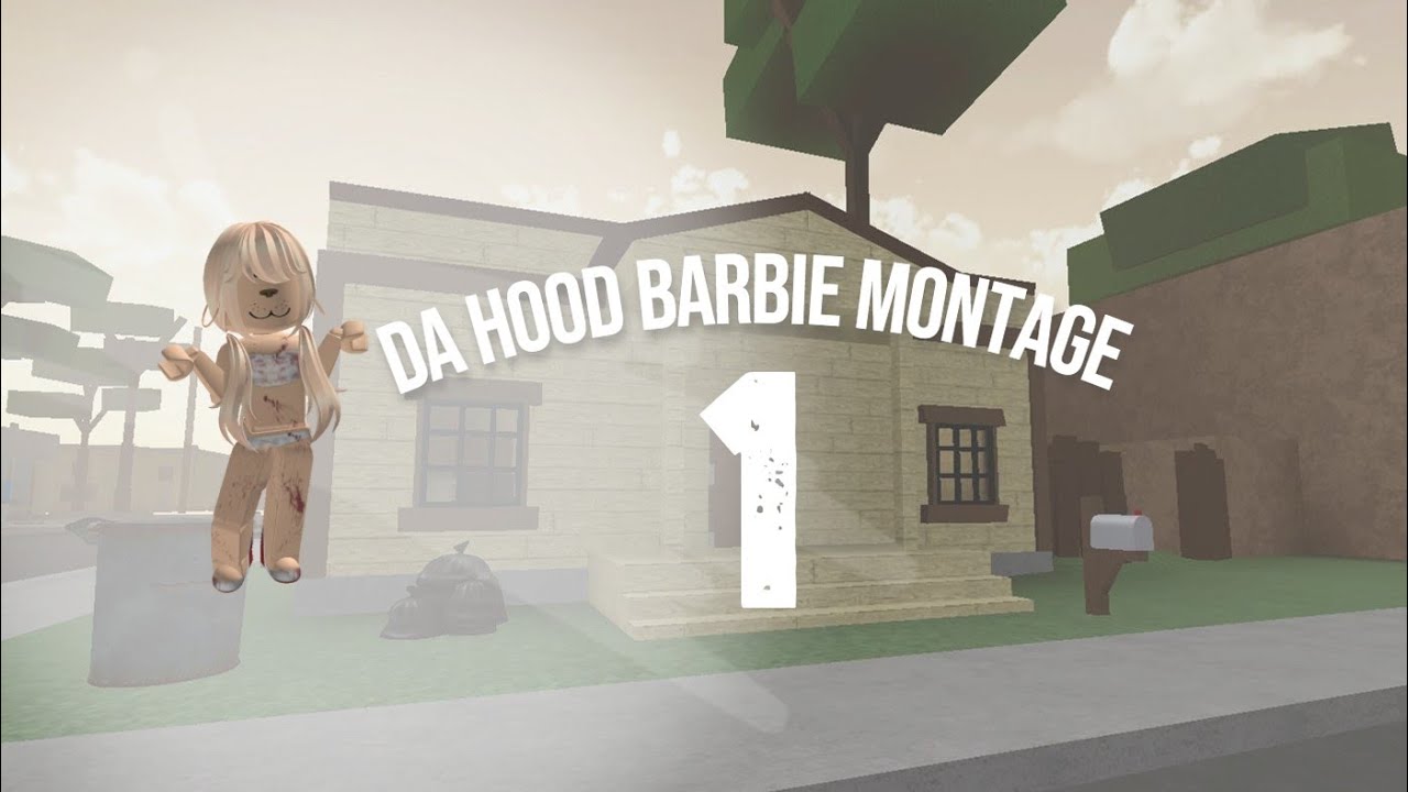 Da Hood Barbie Montage #1 - YouTube