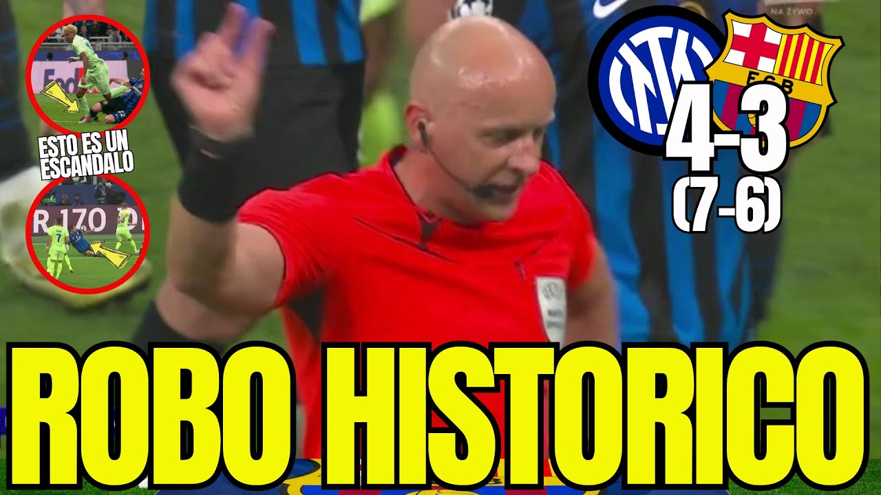 🔴EL BARÇA SUFRE EL MAYOR ROBO DE LA HISTORIA DE LA CHAMPIONS ⚽ INTER DE ...