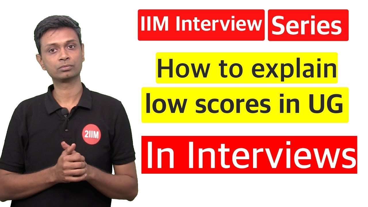 How to explain low UG scores in IIM Interviews? CAT - WAT | GD | PI ...