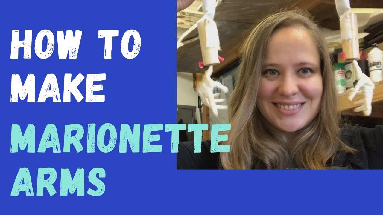 MARIONETTE BUILDING 101: How to Make and Attach Arms - YouTube