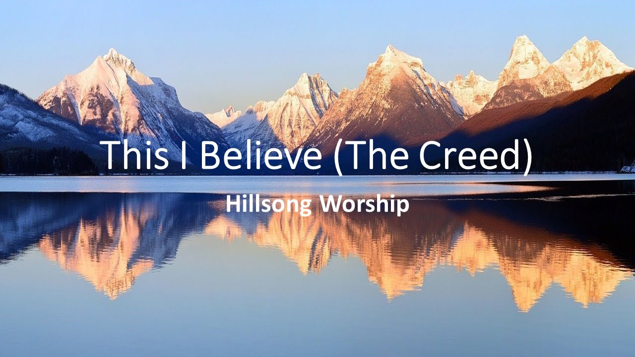 This I Believe (The Creed) - Hillsong Worship (Lyrics) - YouTube