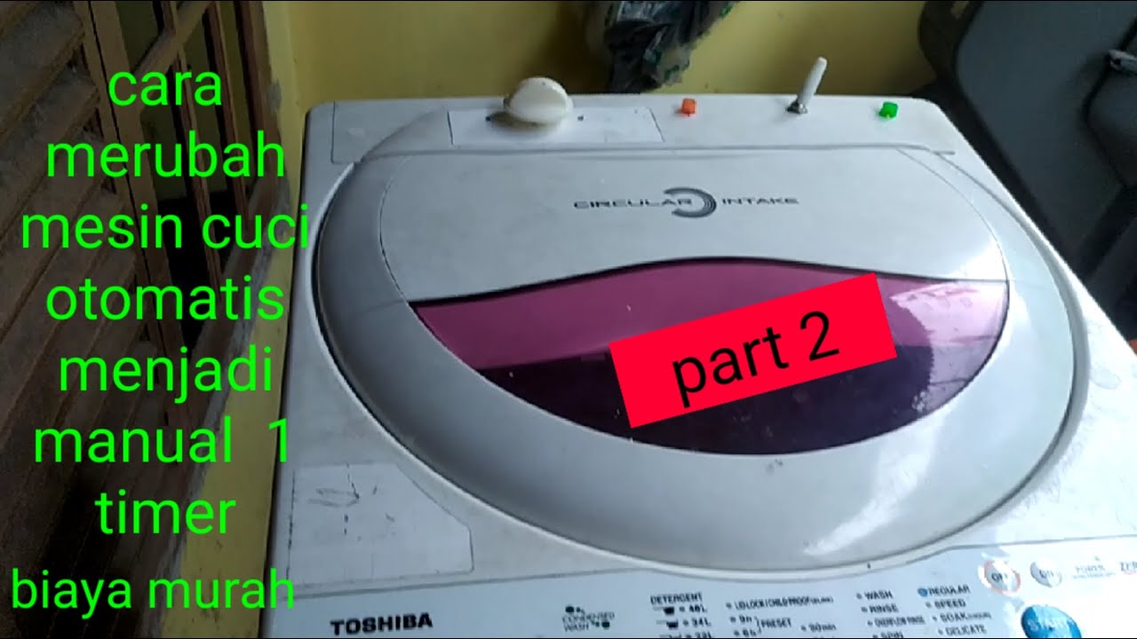 Cara Merubah mesin cuci otomatis menjadi manual - YouTube