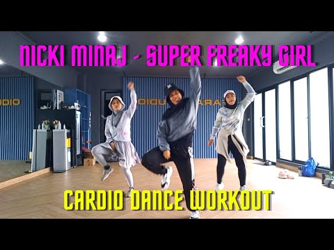 NICKI MINAJ - SUPER FREAKY GIRL | CARDIO DANCE WORKOUT | CHOREO BY ...
