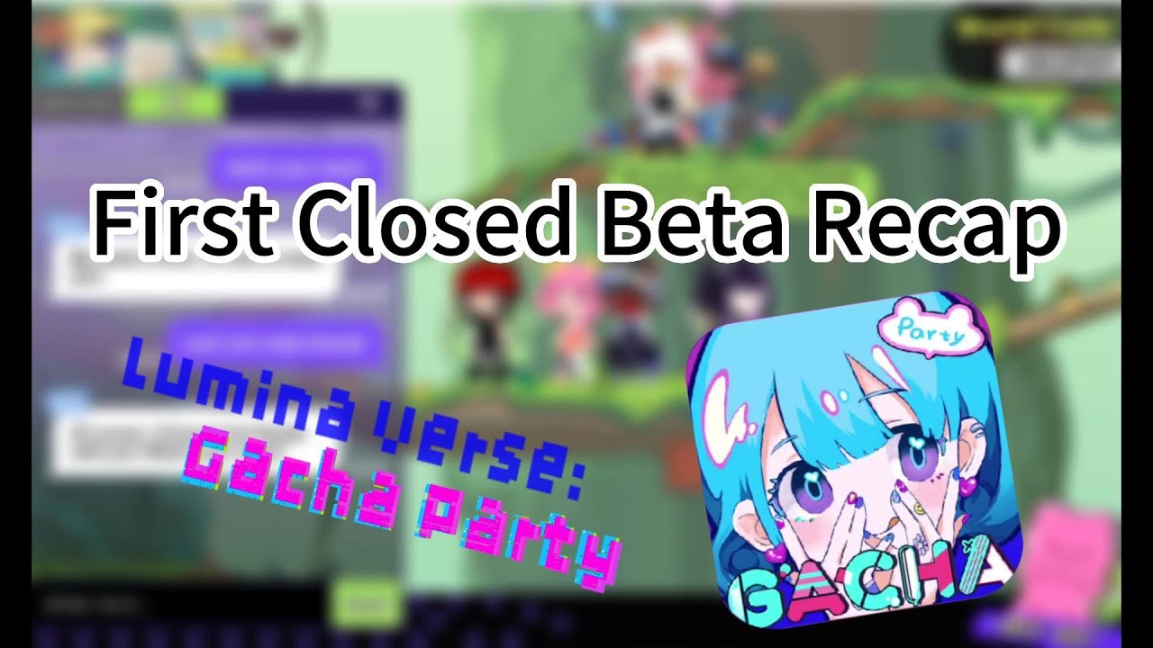 First closed beta Recap for Lumina Verse: Gacha Party! - YouTube