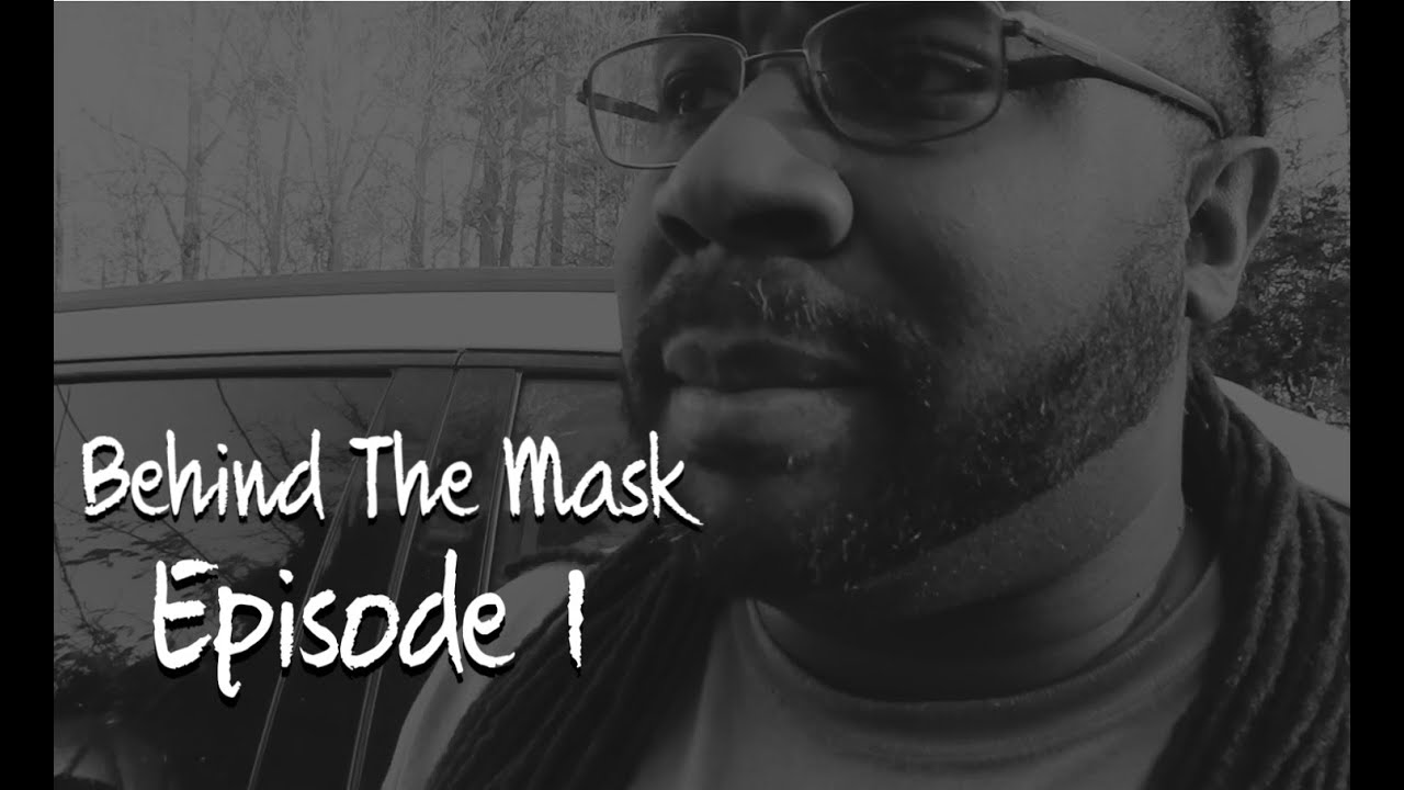 “Behind The Mask” Ep. 1 (documentary series) - YouTube