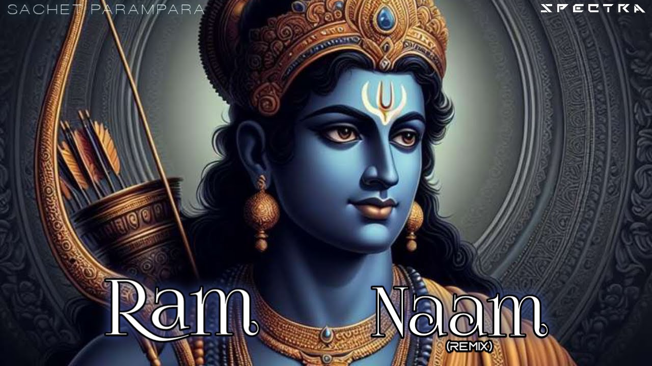 Ram Naam (Remix) | Sachet Parampara | Dj Spectra - YouTube