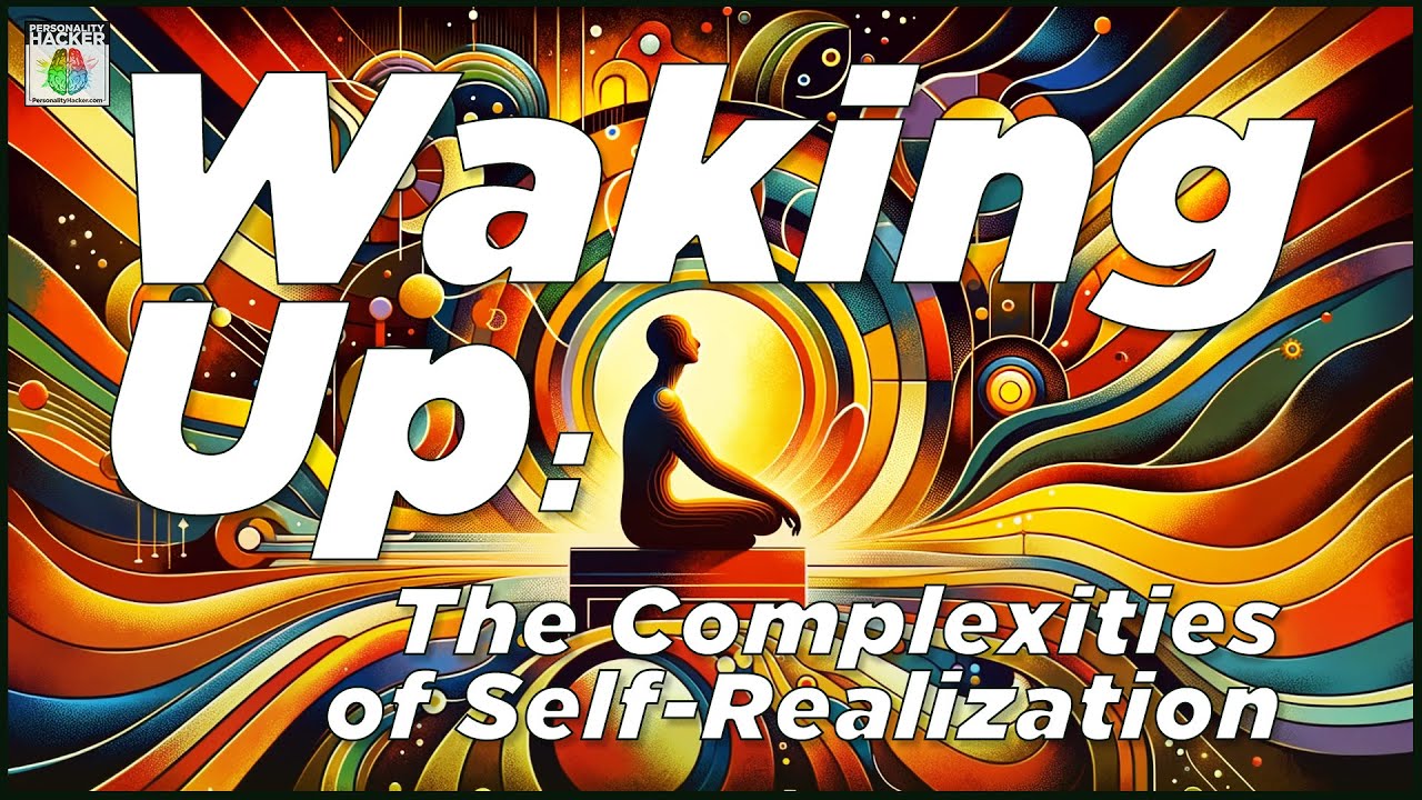 Wake Up Your Personality To The Complexities of Self-Realization | Ep ...