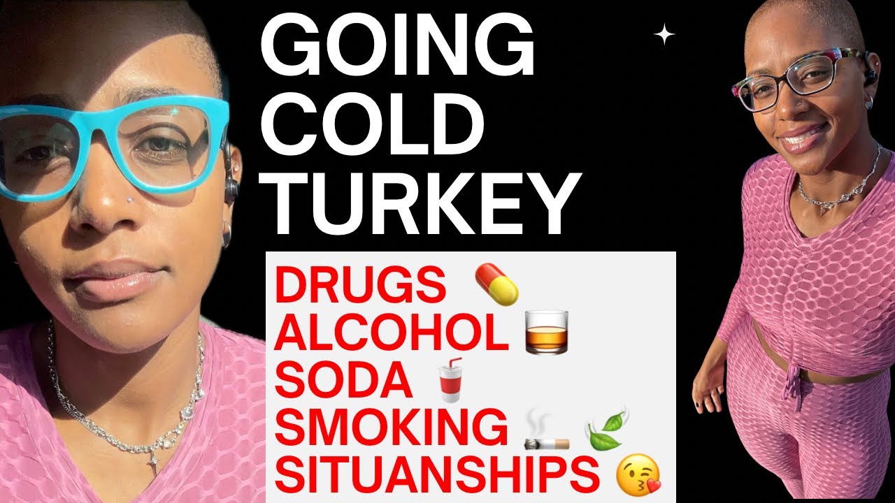 GOING COLD TURKEY - YouTube