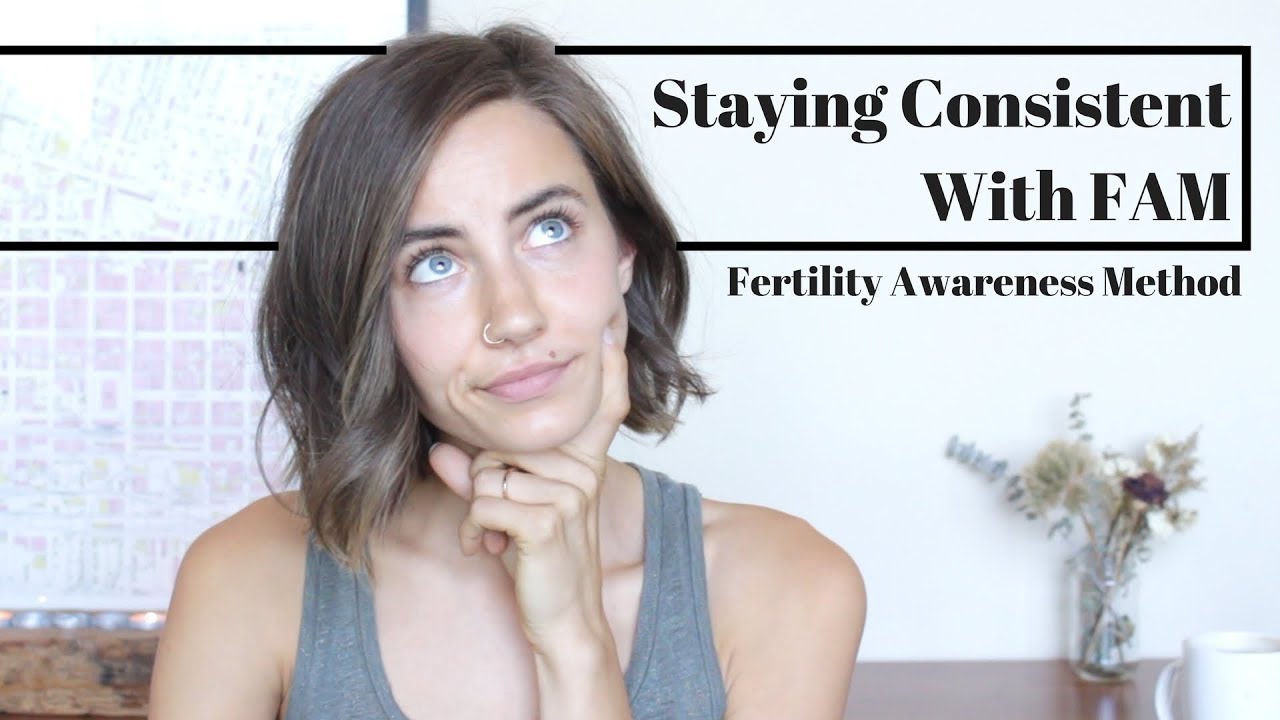 Staying Consistent With FAM | Fertility Awareness Method - YouTube