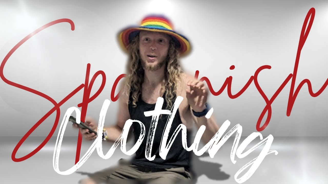 La Ropa: Spanish clothes, shoes, accessories, key verbs & phrases ...