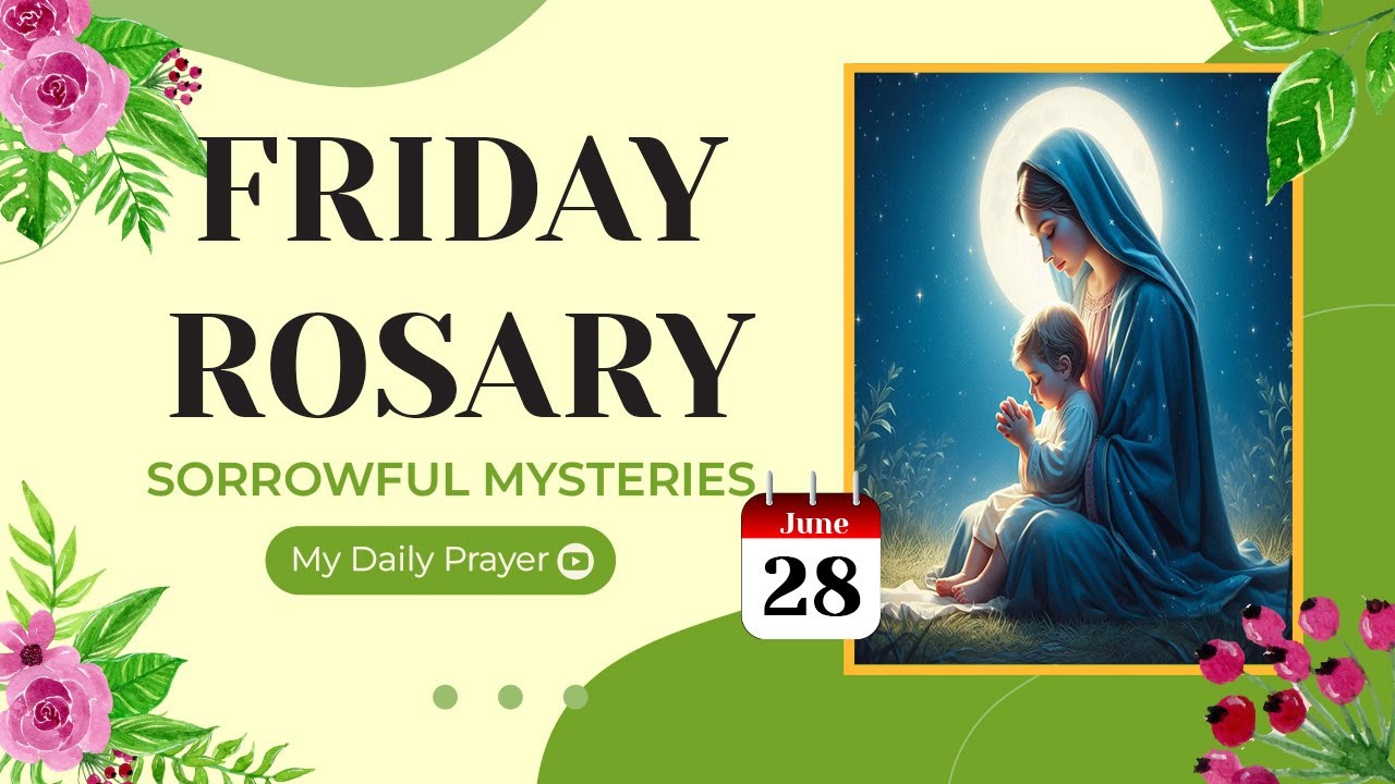 TODAY HOLY ROSARY: SORROWFUL MYSTERIES, ROSARY FRIDAY🌹JUNE 28, 2024 🙏🏻 ...