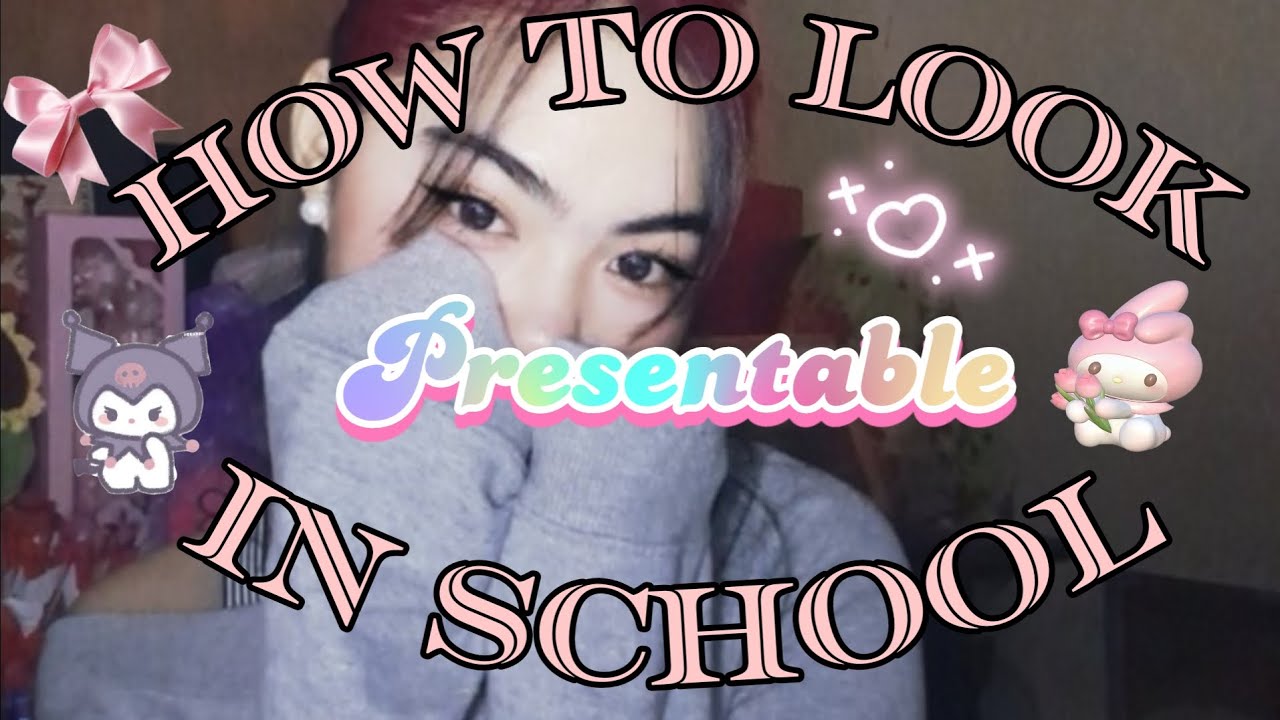 How To Look Presentable/Clean In School 2024 - YouTube