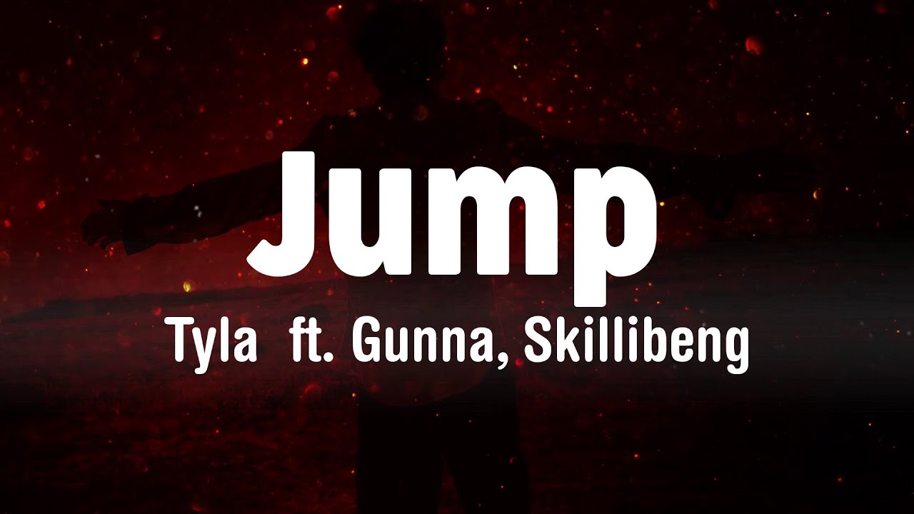 Jump (Lyrics) - Tyla ft. Gunna, Skillibeng - YouTube