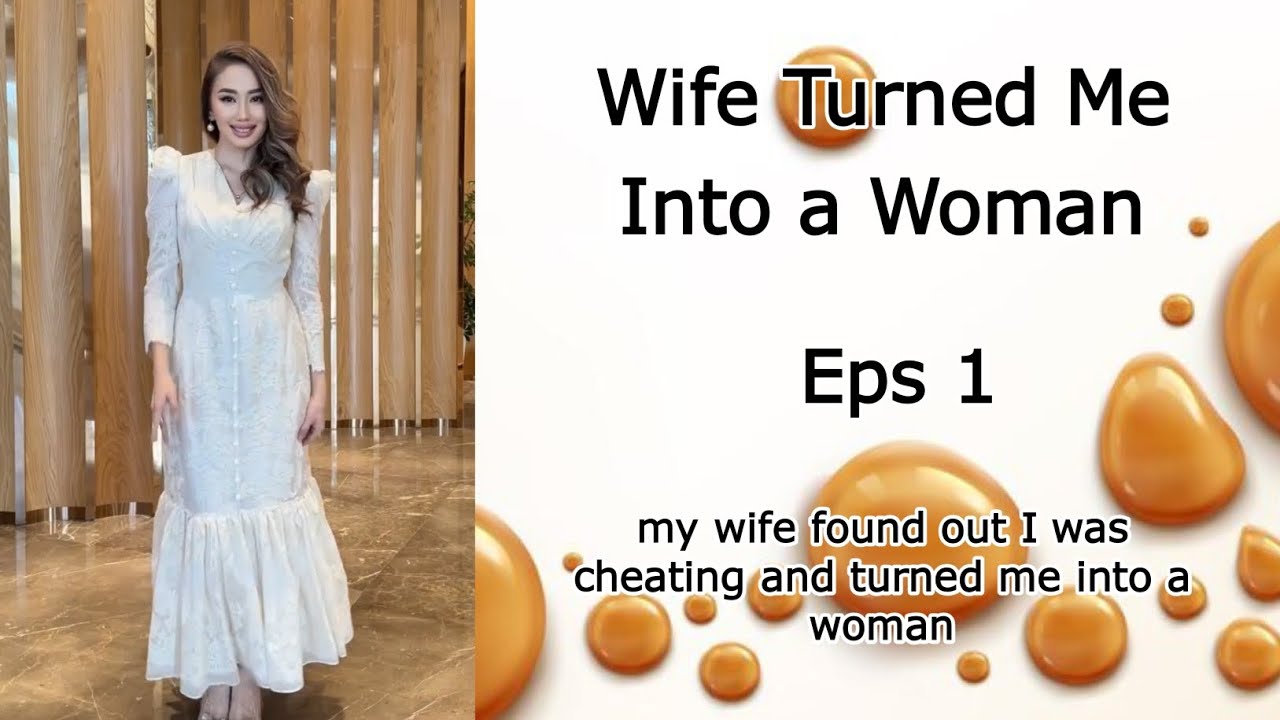 Wife Turned Me Into a Woman 1 Boy2Girl, Crossdressed, M2F, TGTF ...
