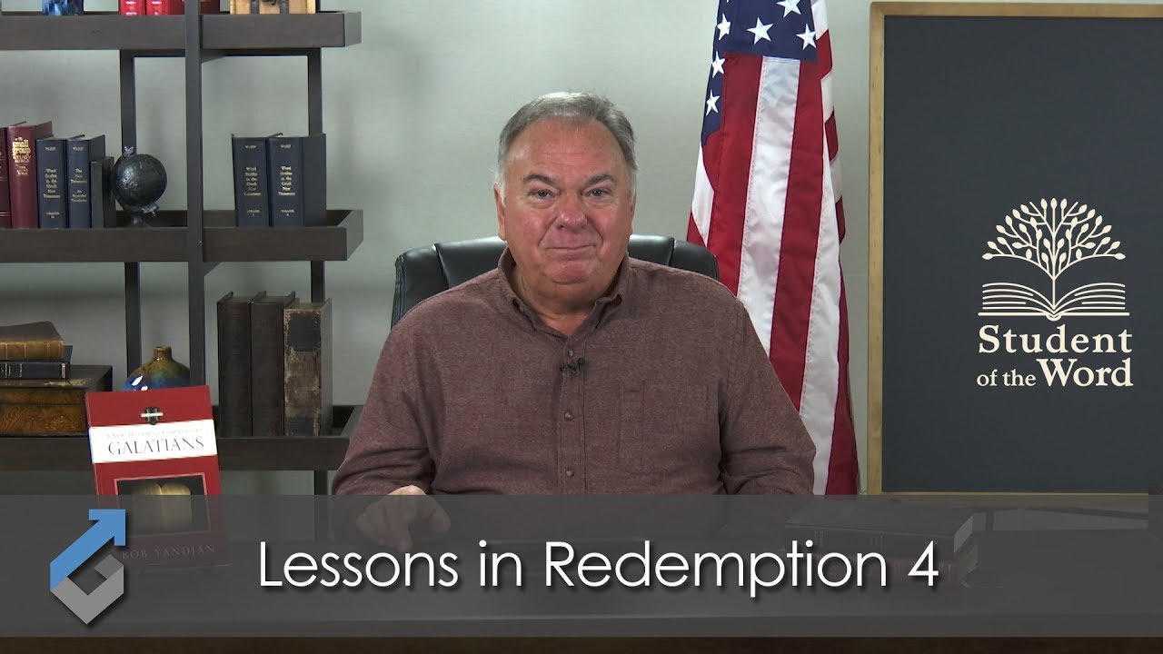Lessons In Redemption 4 -Student of the Word - 104 - YouTube