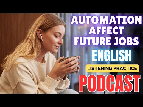 🎙️ English Podcast: Will Automation Take Your Job? || Advanced English Listening Practice