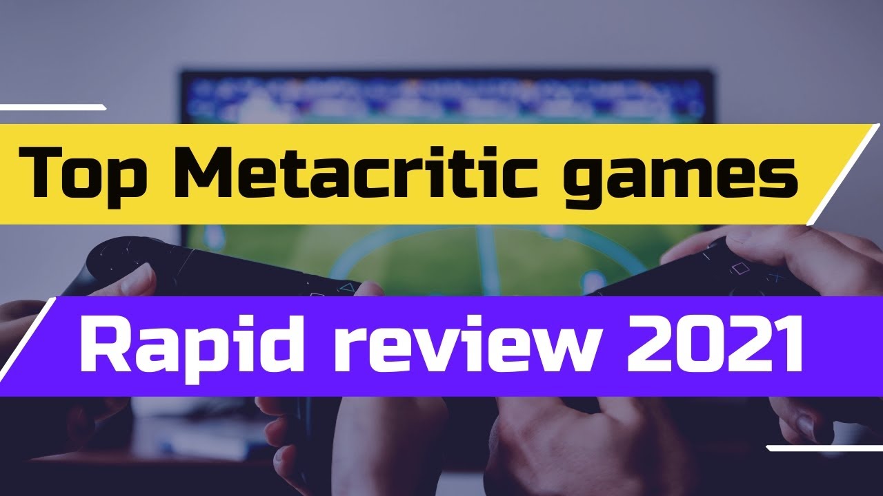 Top scoring games on Metacritic for 2021 that could be worth your time ...
