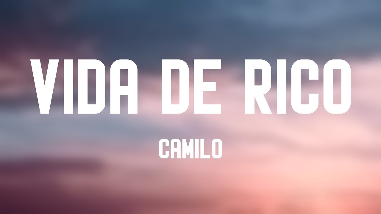 Vida de Rico - Camilo (Lyrics Video) 🥂 - YouTube