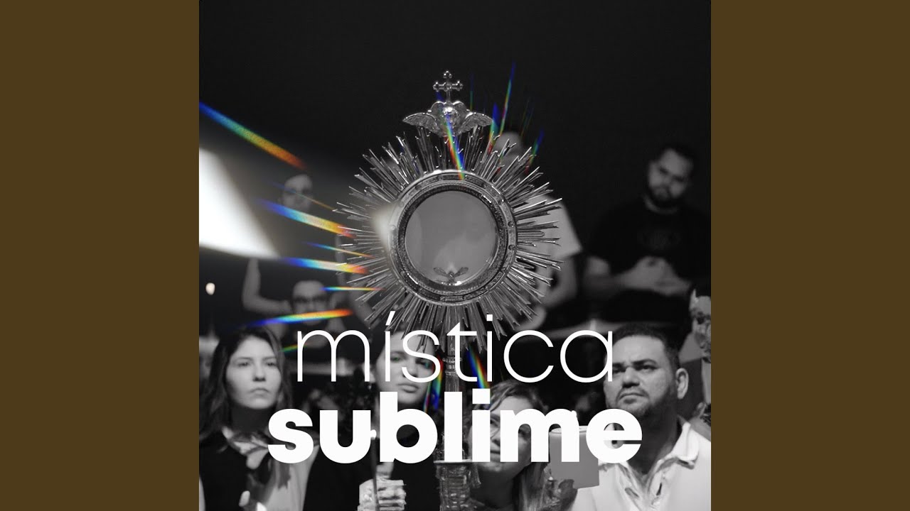 Mística Sublime (Ao Vivo) - YouTube