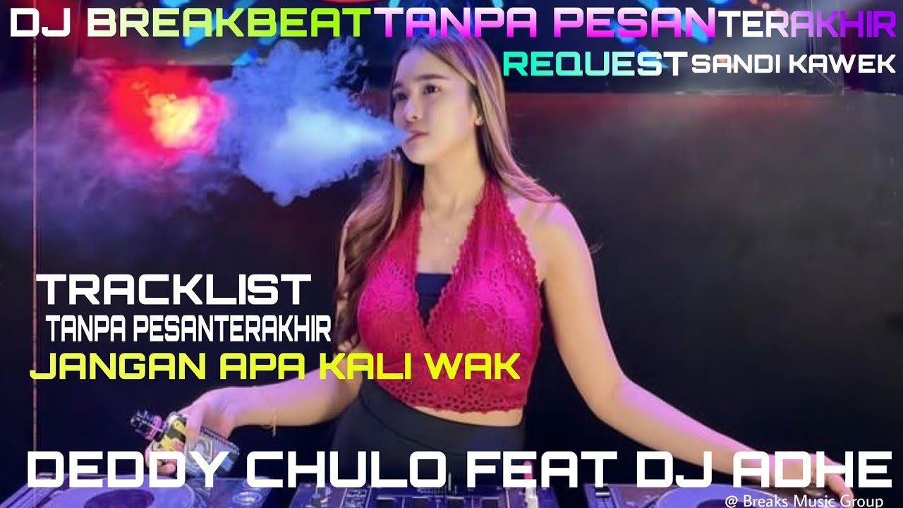 DJ BREAKBEAT TANPA PESAN TERAKHIR - SUPER EXC [ DEDDY CHULO REMIX FEAT ...