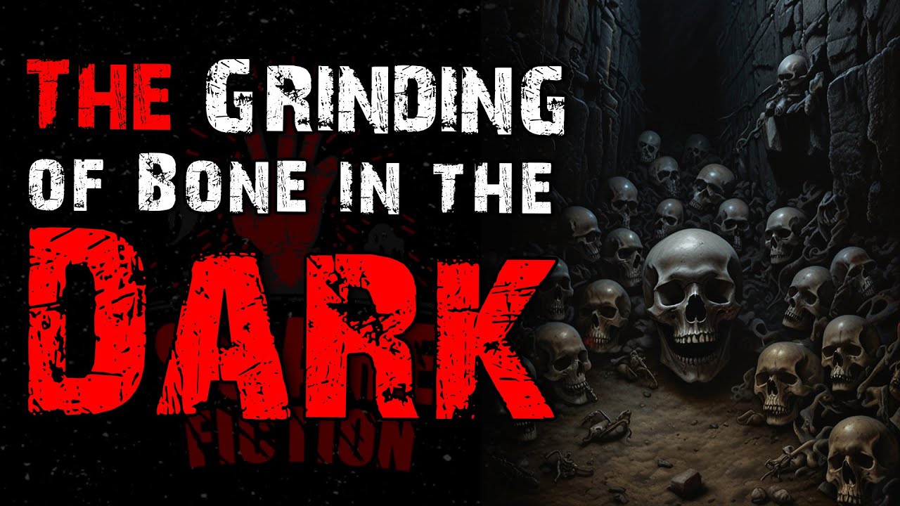 The Grinding of Bone in the Dark Black screen Horror Story | Scary ...