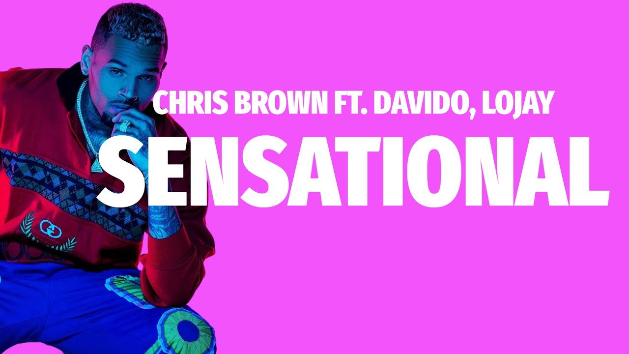 Chris Brown ft. Davido, Lojay - Sensational (Lyrics) - YouTube