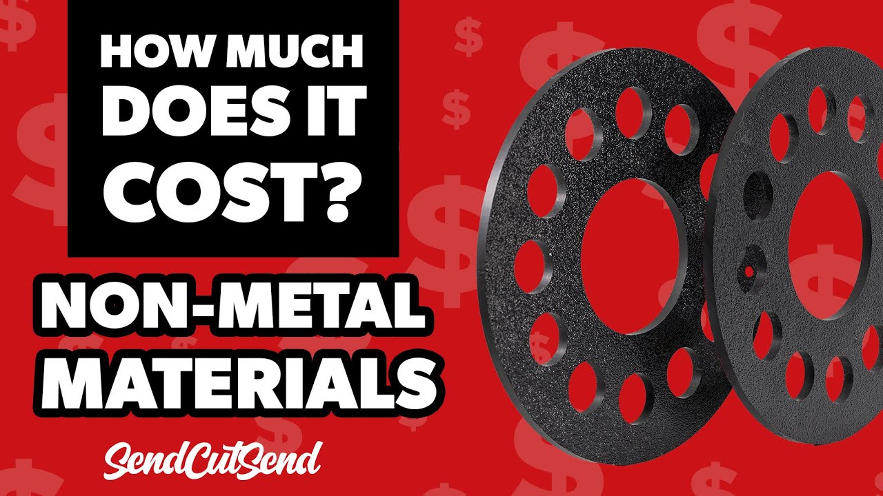 Non-Metal Materials Cost Breakdown with SendCutSend | Episode 6 - YouTube
