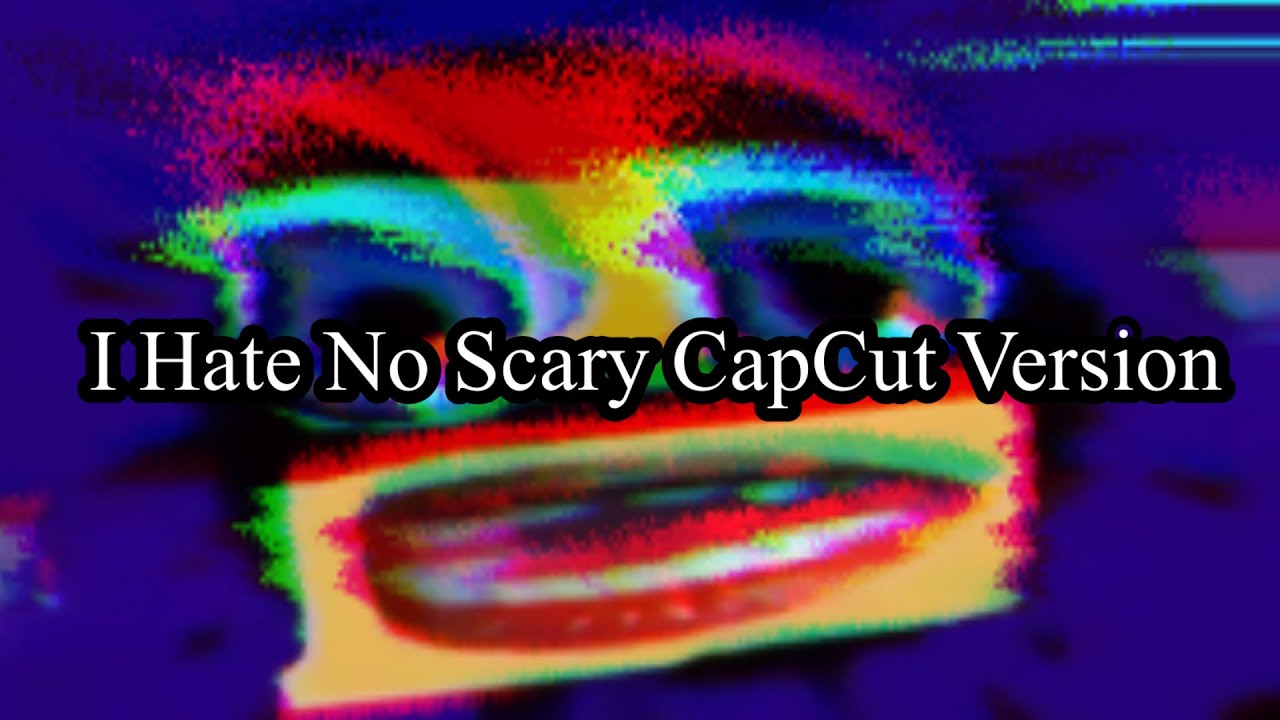 I Hate Not Scary CapCut Version 20 Powers - YouTube