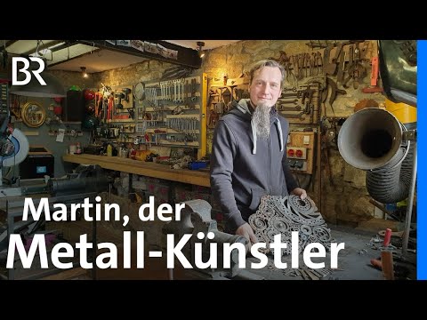 Zu schade zum Wegschmeißen: Martin verwandelt Schrott in Design | Zwischen Spessart und Karwendel