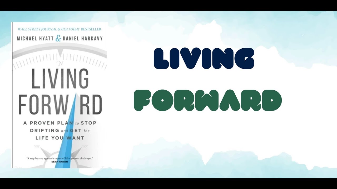 Living Forward || Book Summary - YouTube