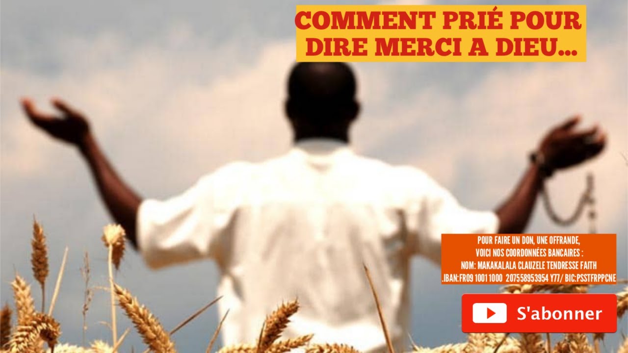 COMMENT PRIÉ POUR DIRE MERCI À DIEU... - YouTube