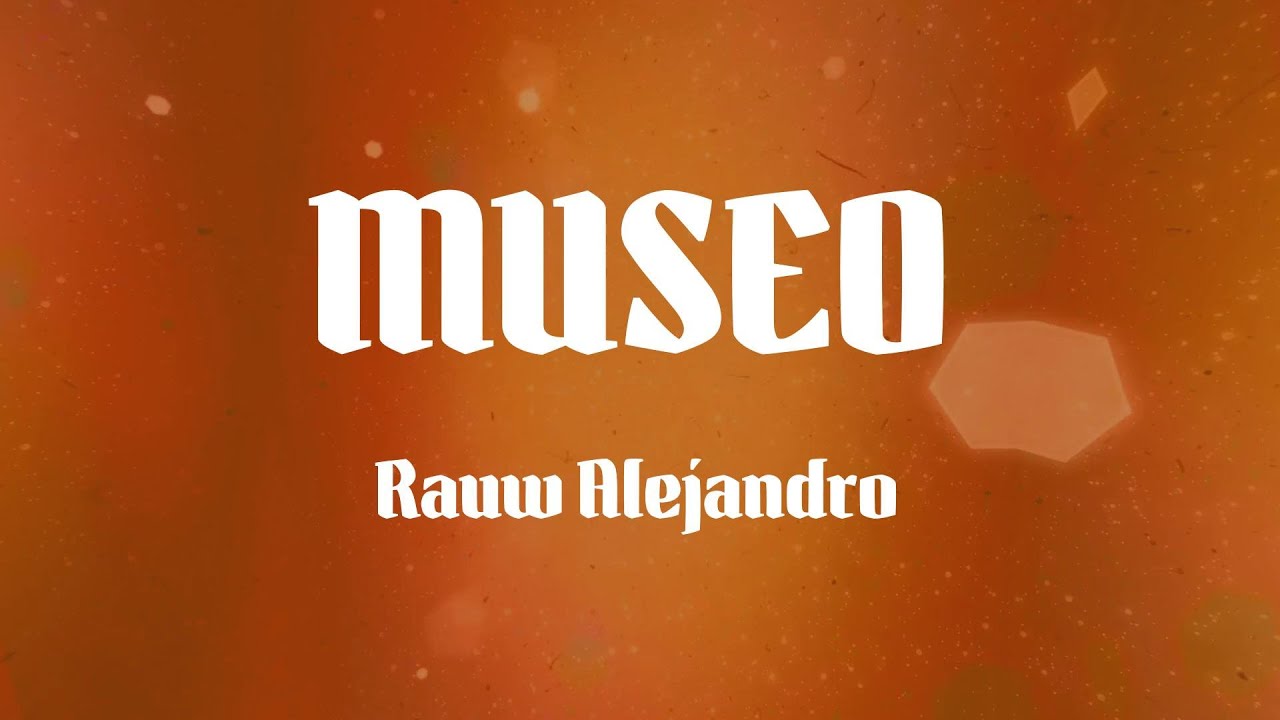Rauw Alejandro - MUSEO (Letras) - YouTube