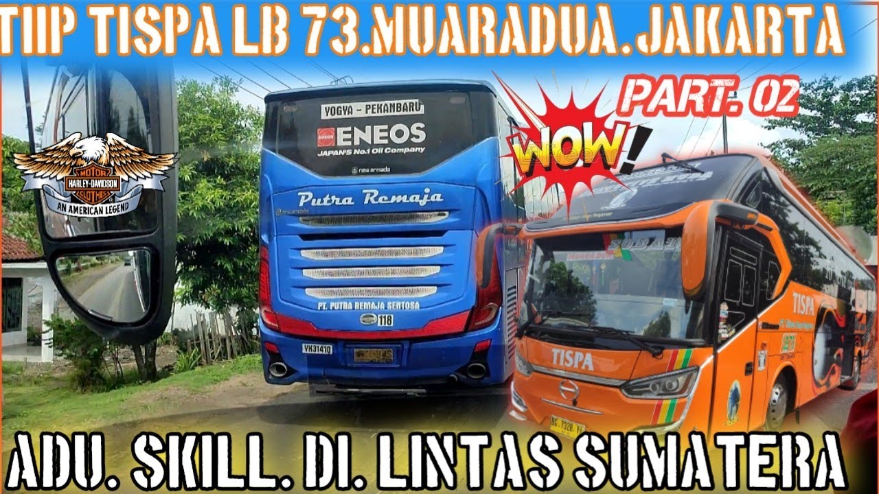TRIP TISPA. LB 73.ADU.SKILL.DI.LINTAS SUMATERA - YouTube